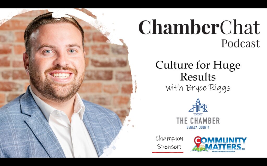 Culture for Huge Results with Bryce Riggs - A Podcast for Chamber ...