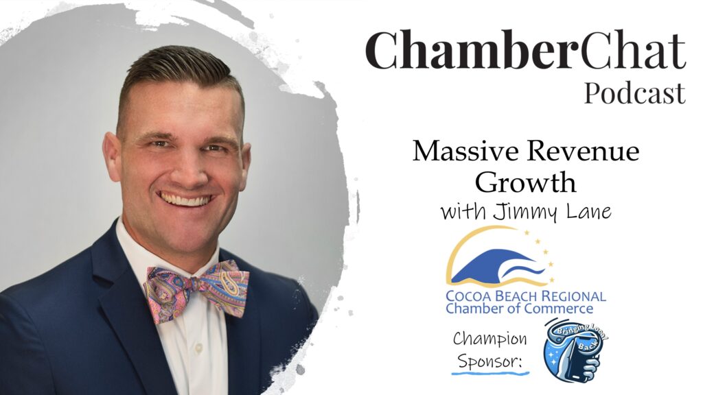 Massive Revenue Growth with Jimmy Lane - A Podcast for Chamber ...